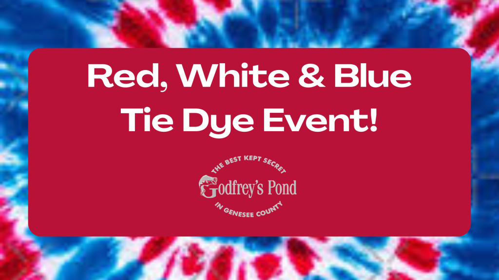 Red, White and Blue Tie Dye Event! – Welcome to Godfrey's Pond